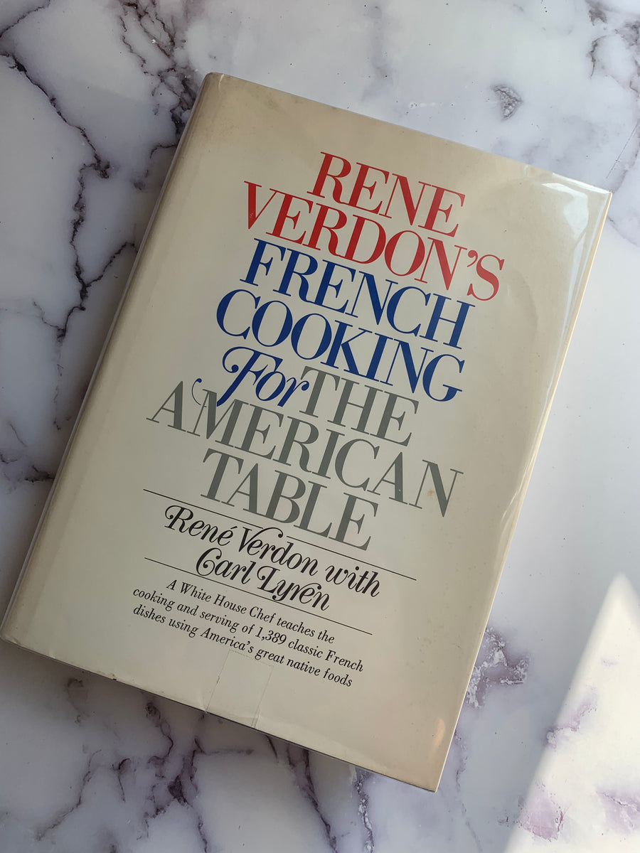 Rene Verdon's French Cooking for the American Table – Blackbird Cookbooks