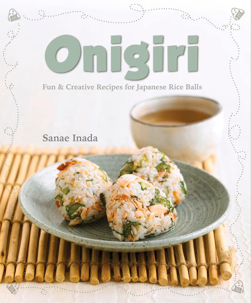 Onigiri: Fun and creative recipes for Japanese rice balls – Blackbird ...