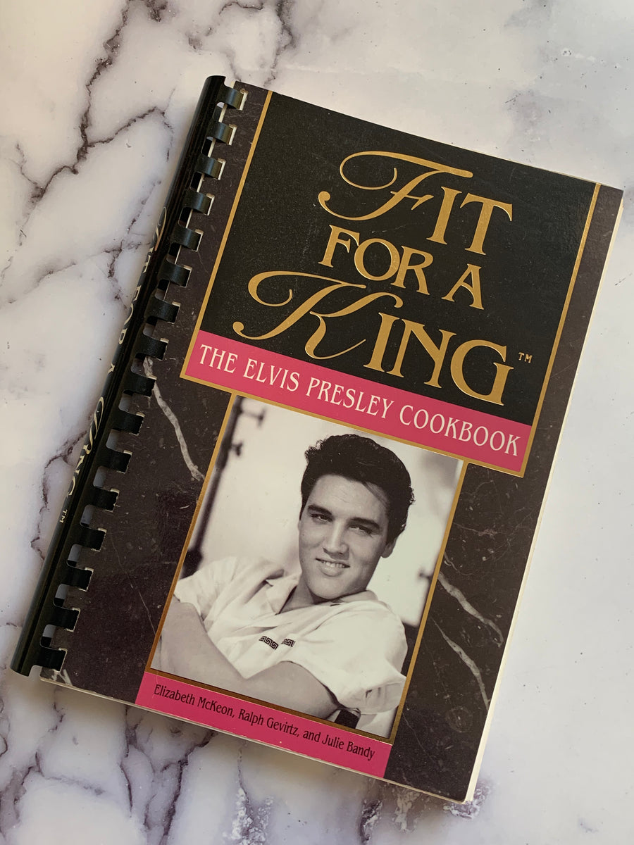 Buy Fit for a King The Elvis Presely Cookbook by Elizabeth McKeon ...