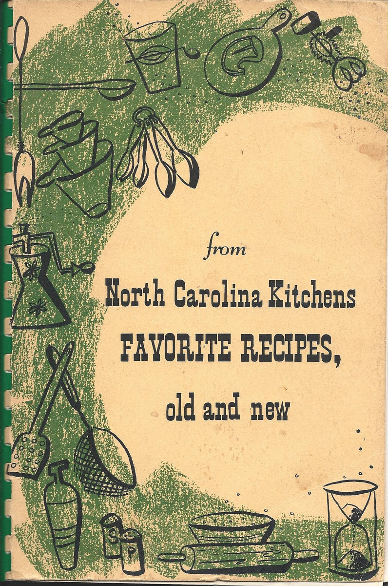 Favorite Recipes Old and New: From North Carolina Kitchens - Blackbird ...