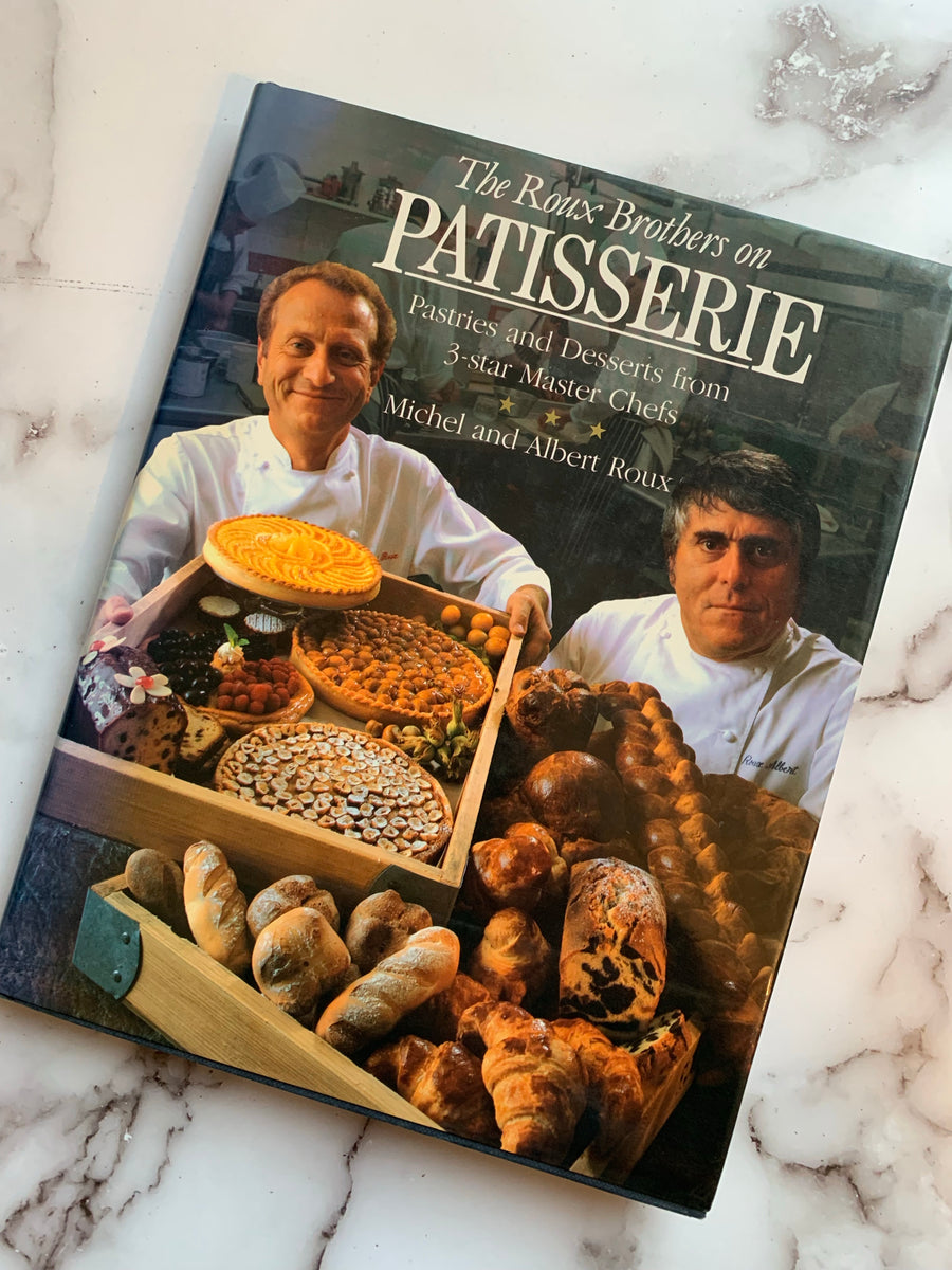 The Roux Brothers on Patisserie - Blackbird Cookbooks