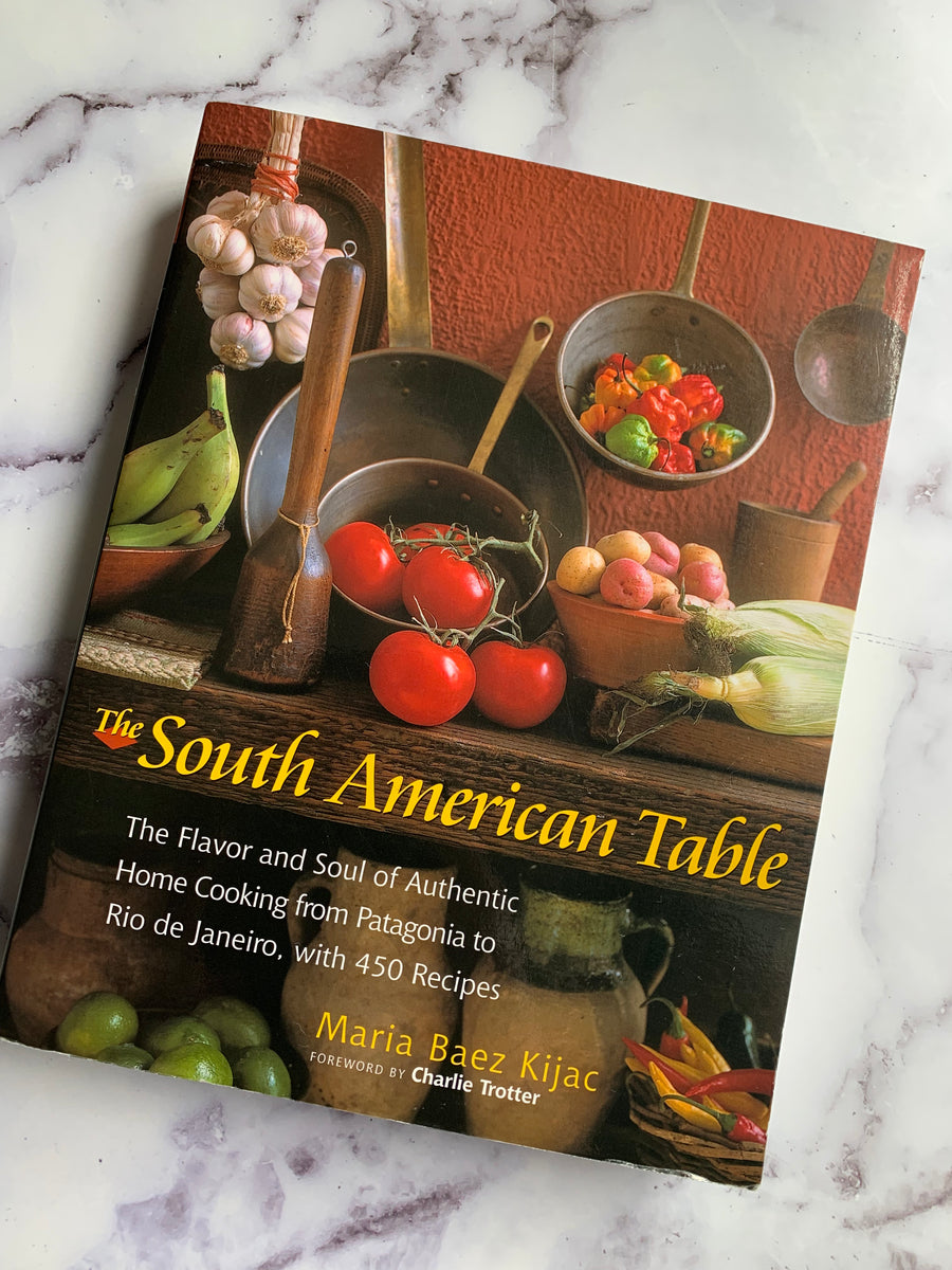 The South American Table - Blackbird Cookbooks